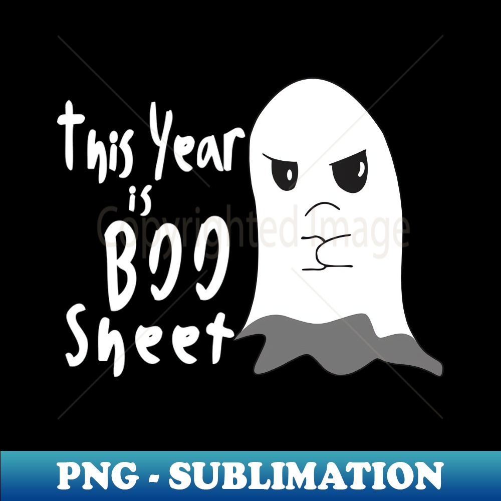 This year Is BOO Sheet Fed Up Ghost Face Cute Silly Hallowee | Inspire ...