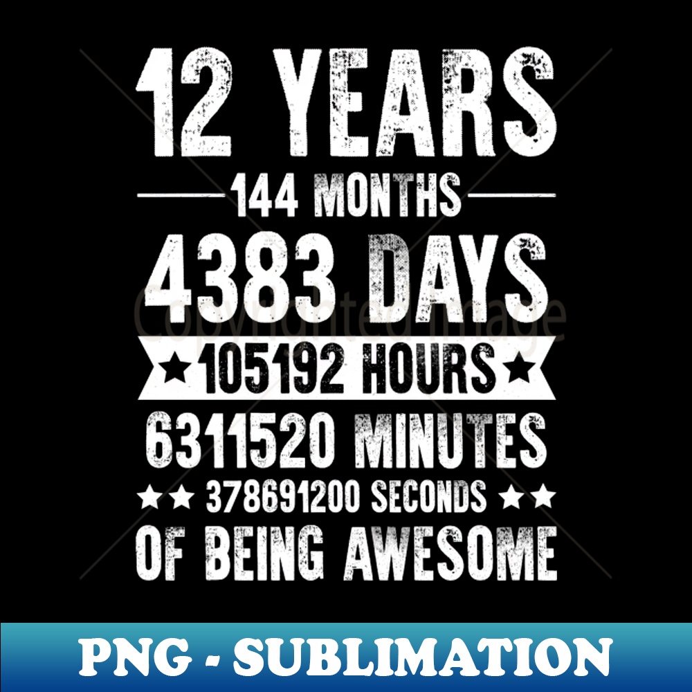 12 Years 144 Months Of Being Awesome Birthday - Elegant Subl | Inspire ...