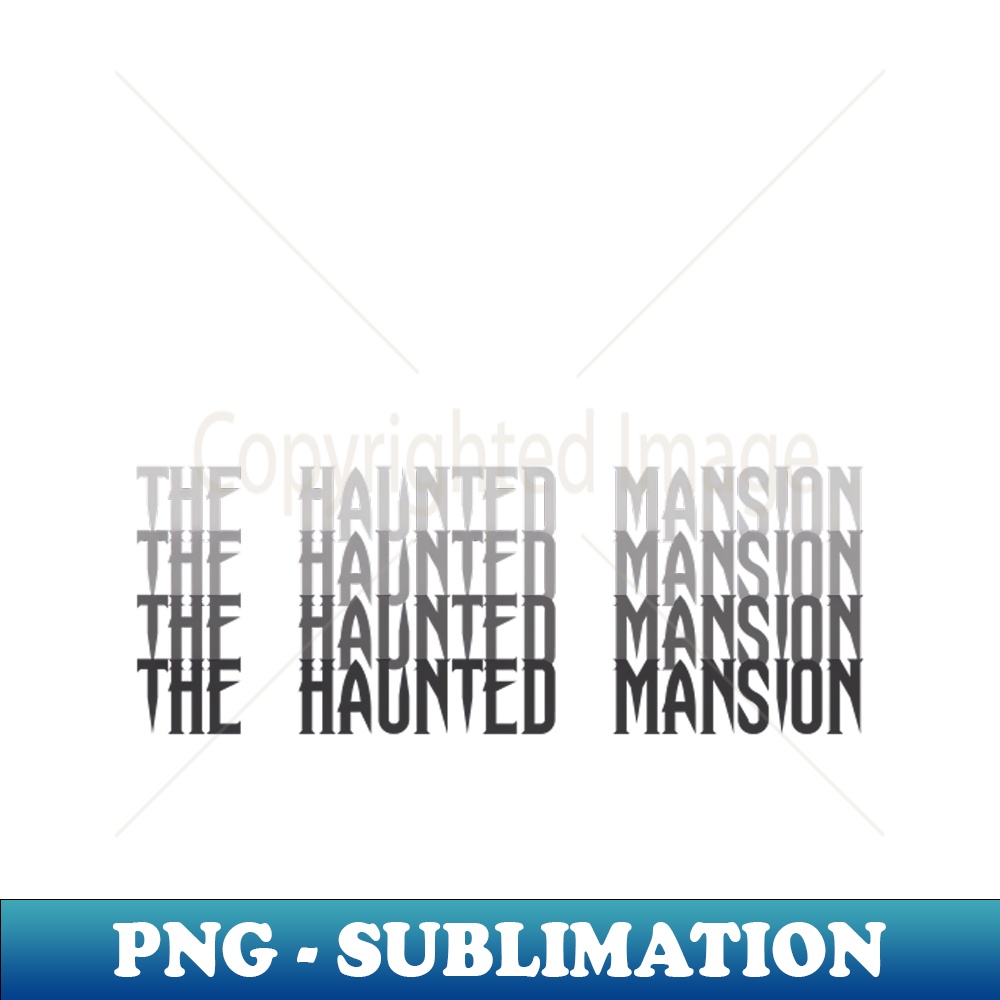 Haunted Mansion Word Art - Professional Sublimation Digital - Inspire ...
