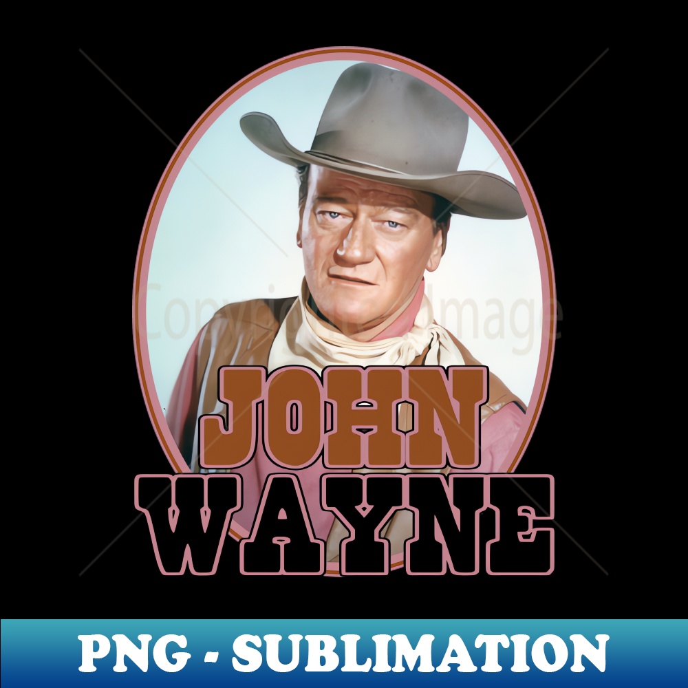 John Wayne The Duke - Trendy Sublimation Digital Download - - Inspire Uplift