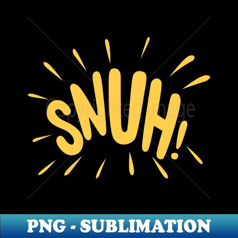 Snuh - PNG Transparent Sublimation File - Stunning Sublimati - Inspire ...