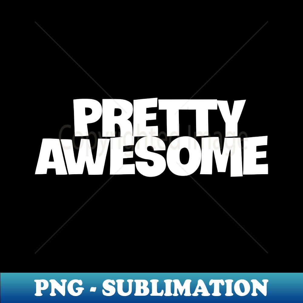 Unveiling the Pretty Awesome - Premium PNG Sublimation File - Inspire ...