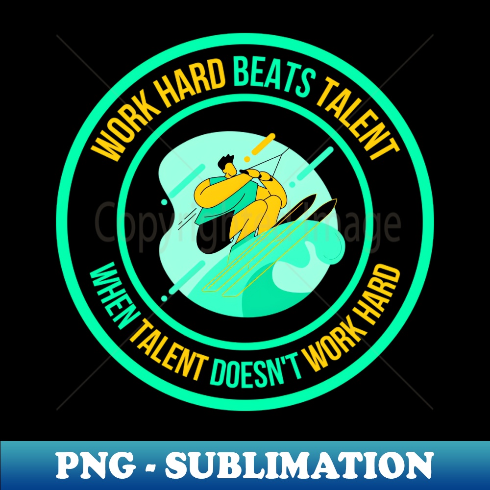 work hard beats talent when talent doesnt work hard for wate | Inspire ...