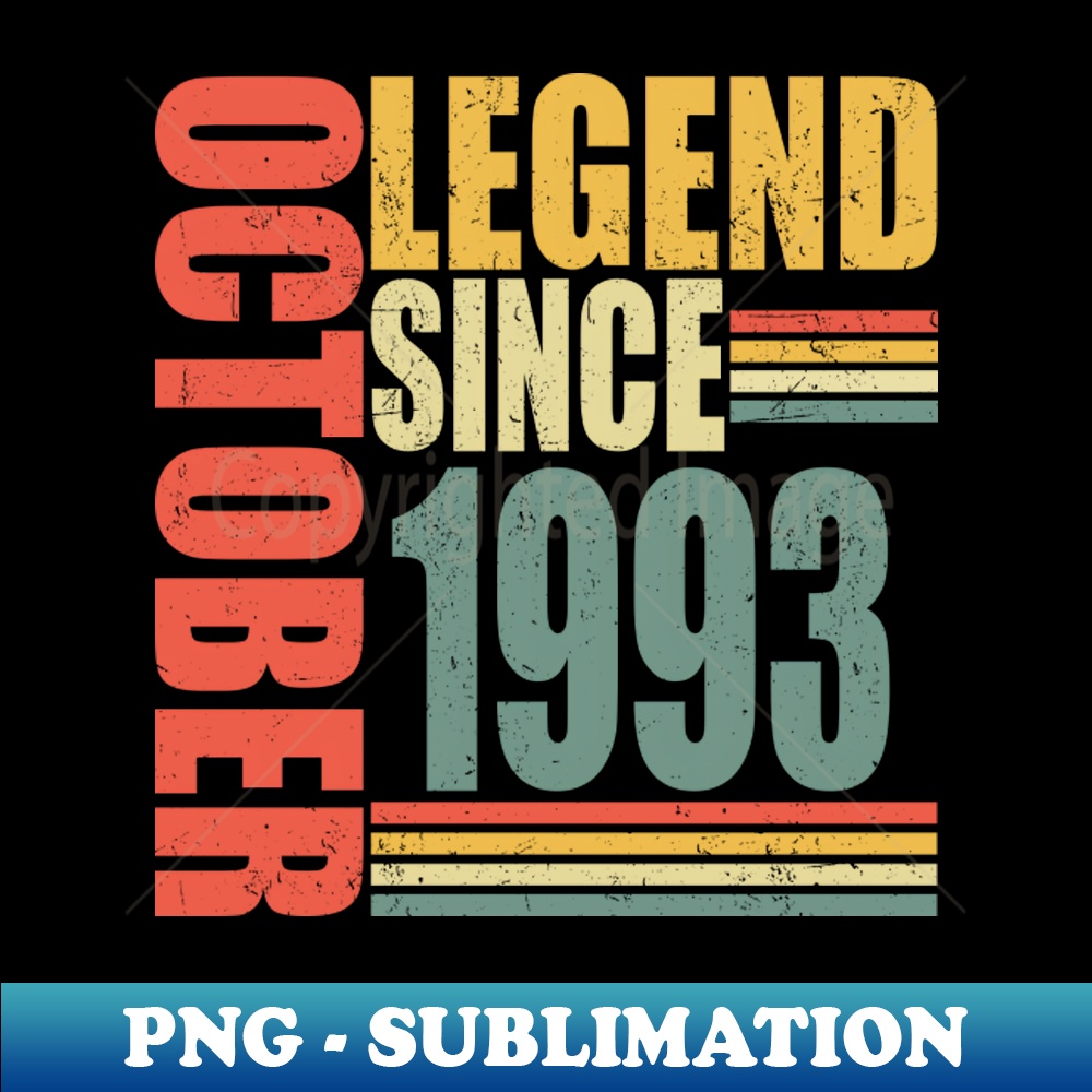 30th Birthday Legend Since October 1993 30 Years Old - PNG T | Inspire ...