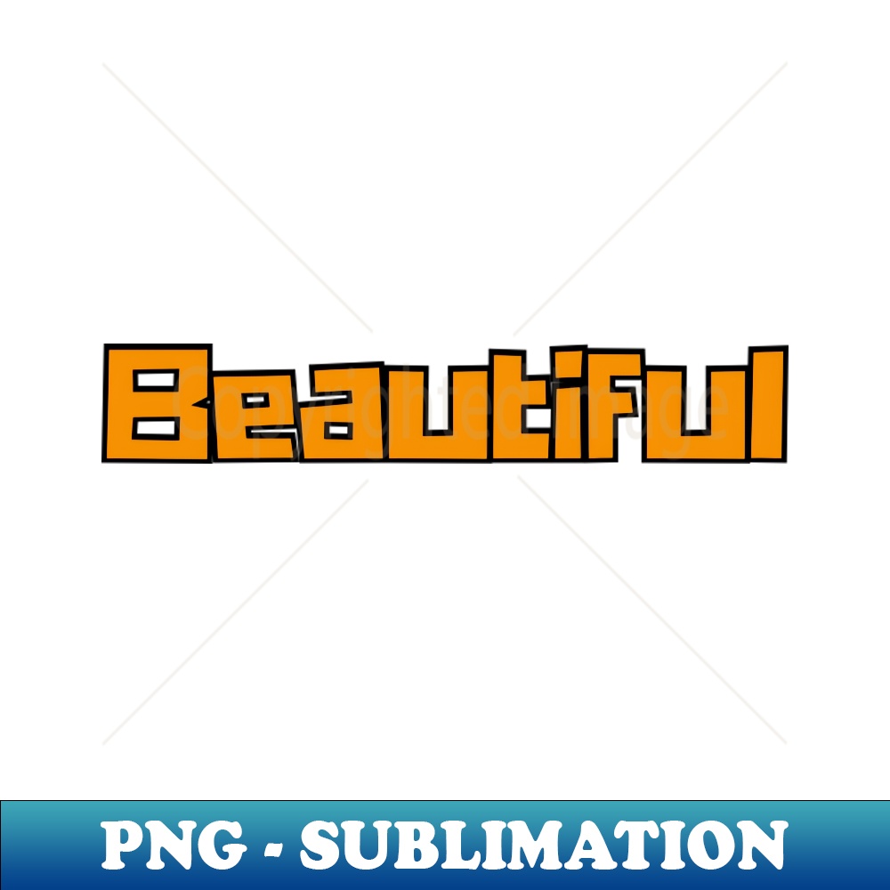 Beautiful - PNG Sublimation Digital Download - Stunning Subl - Inspire ...