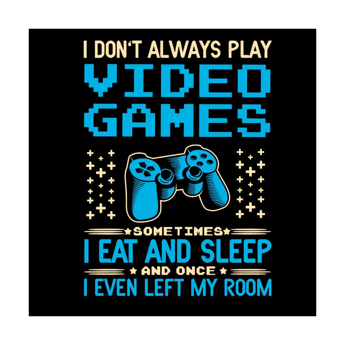 Gamer I Dont Always Play Video Games Svg, Trending Svg, Game | Inspire ...