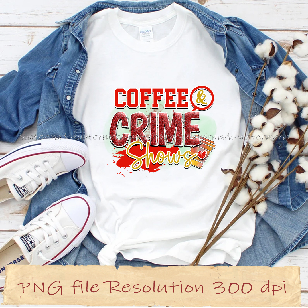Coffee & crime shows True Crime Sublimation bundle, Instantd | Inspire ...