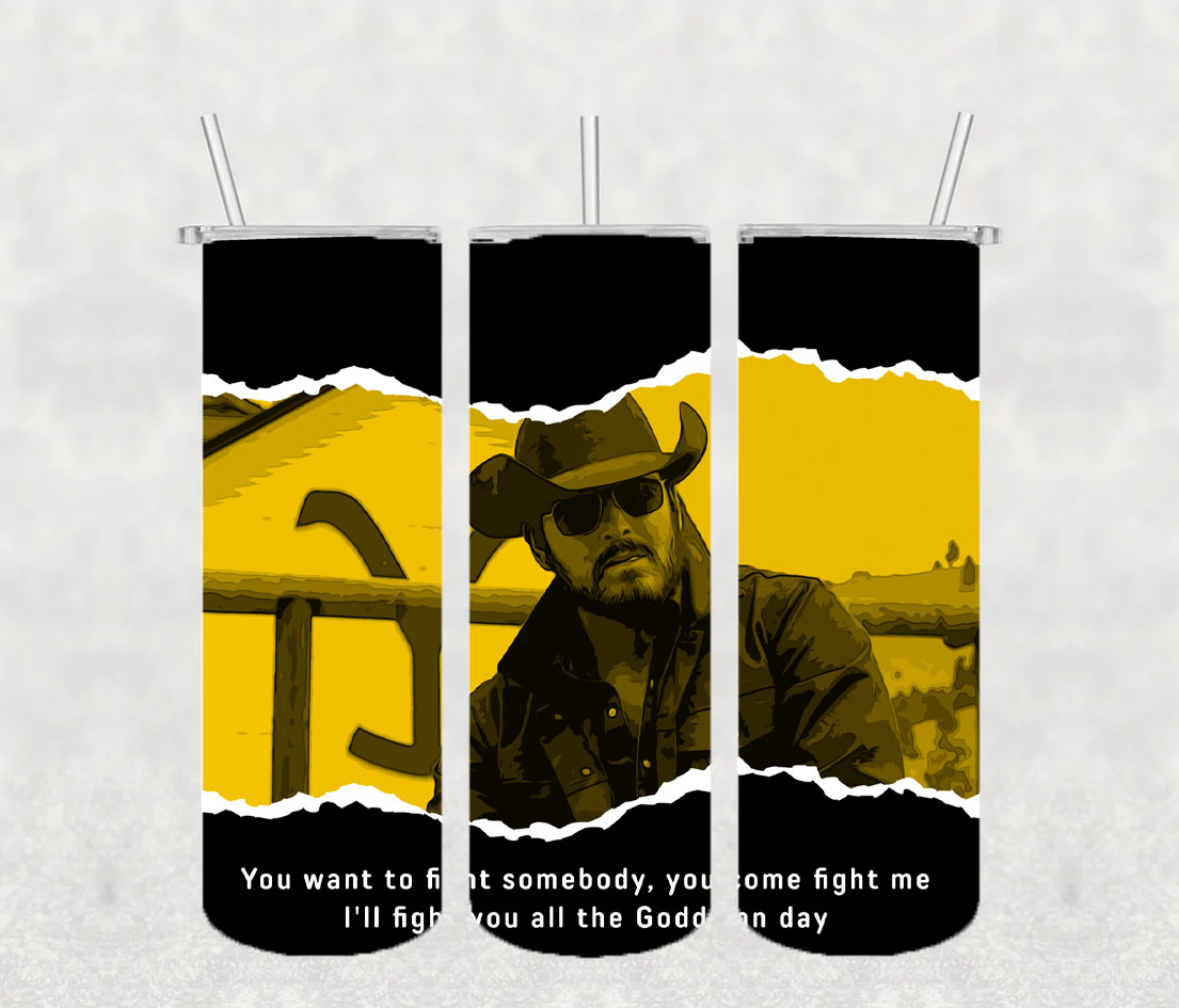 Yellowstone You Want Tumbler Png Template Sublimation Design | Inspire ...