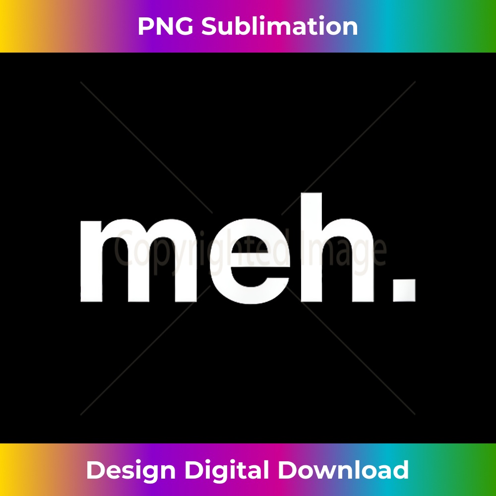 Meh T-Shirt Funny Sarcastic Saying Witty Clever H - Urban Su | Inspire ...