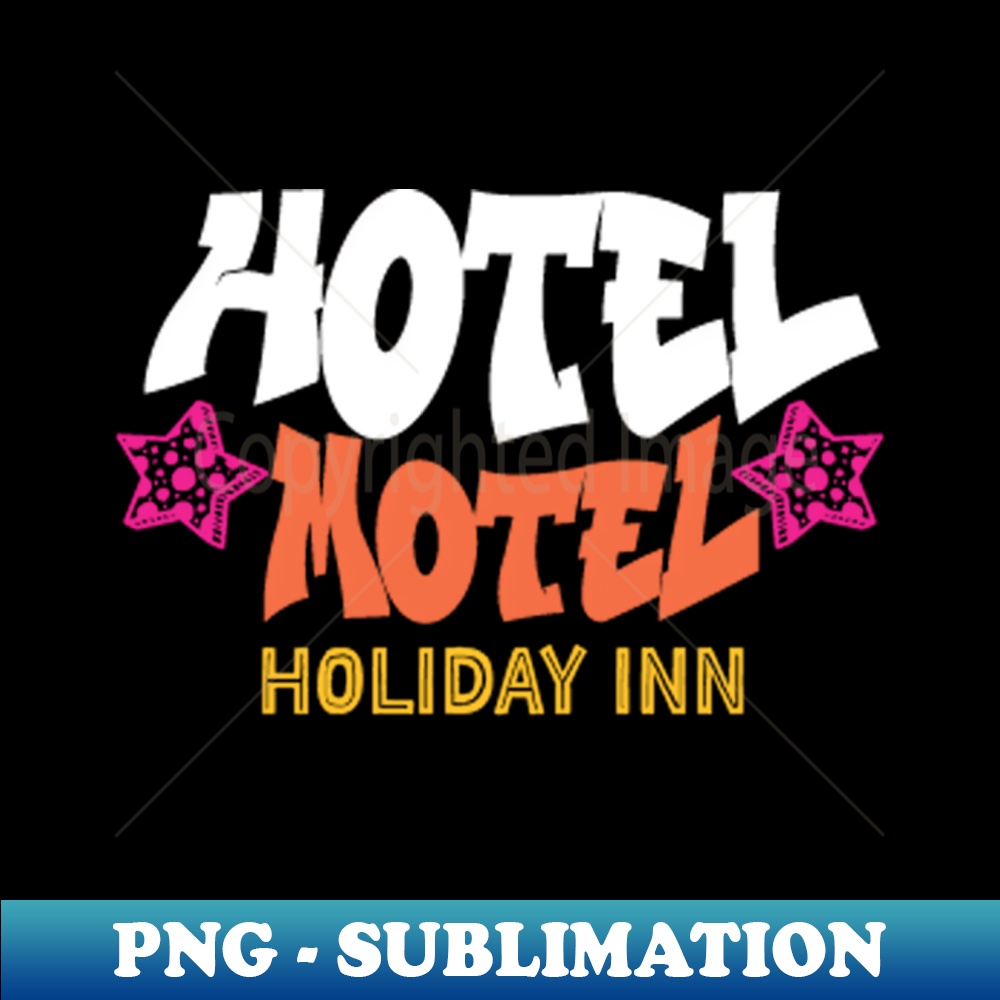 Stay Smart Stay Happy Stay Holiday Inn - Sublimation-Ready P - Inspire ...