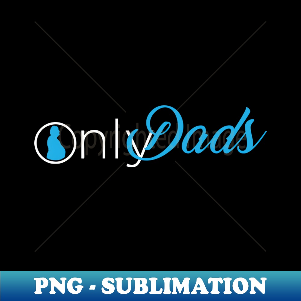 Only dads - Signature Sublimation PNG File - Add a Festive T | Inspire ...
