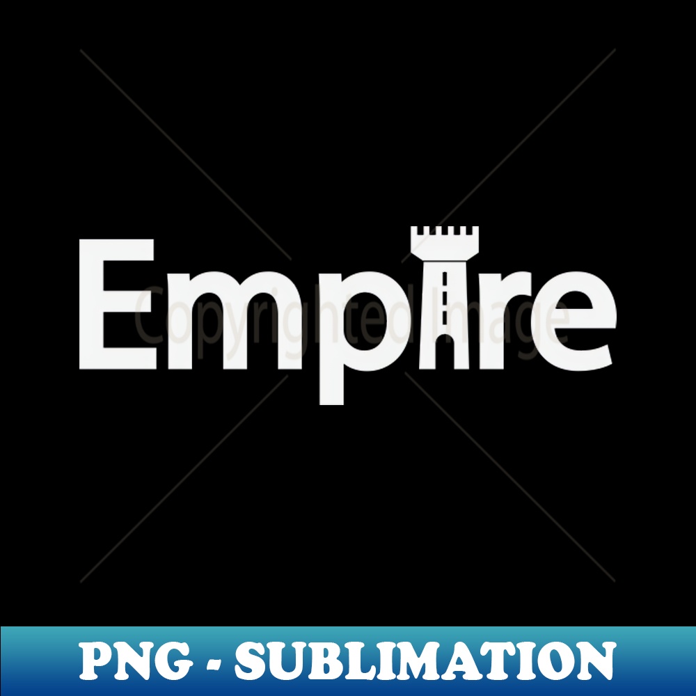 Empire typography artwork - Modern Sublimation PNG File - Pe - Inspire ...