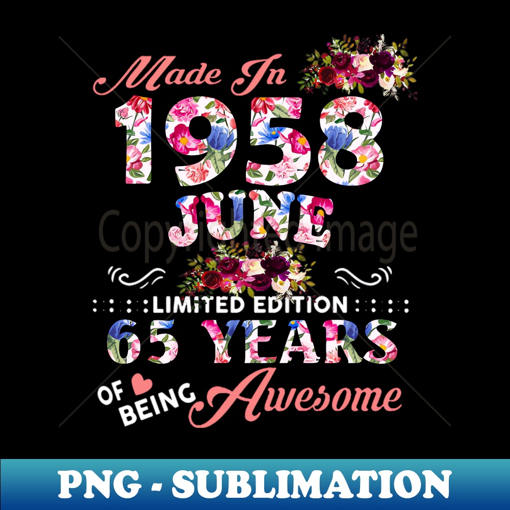 Flower Made In 1958 June 65 Years Of Being Awesome - Profess | Inspire ...