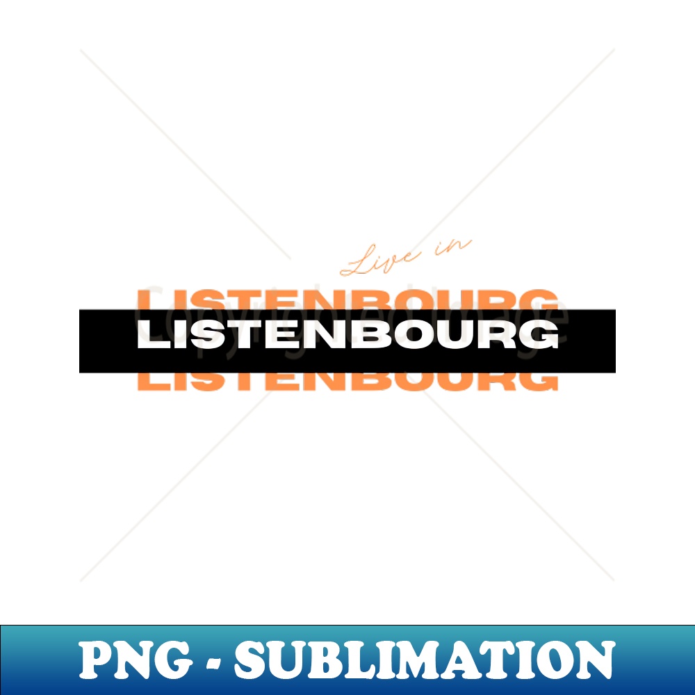 Listenbourgh - Exclusive PNG Sublimation Download - Instantl | Inspire ...