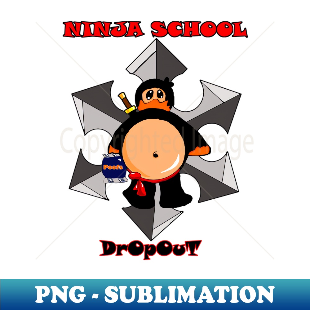Ninja School Dropout - Instant Sublimation Digital Download | Inspire ...
