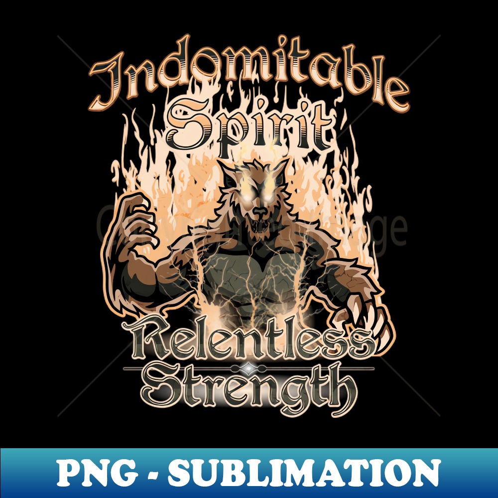 Indomitable Spirit Relentless Strength - Artistic Sublimatio | Inspire ...