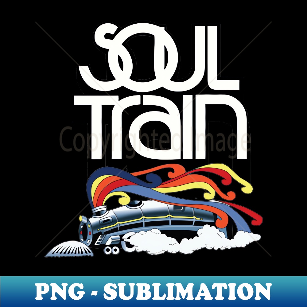 Soul Train - PNG Sublimation Digital Download - Revolutioniz - Inspire ...