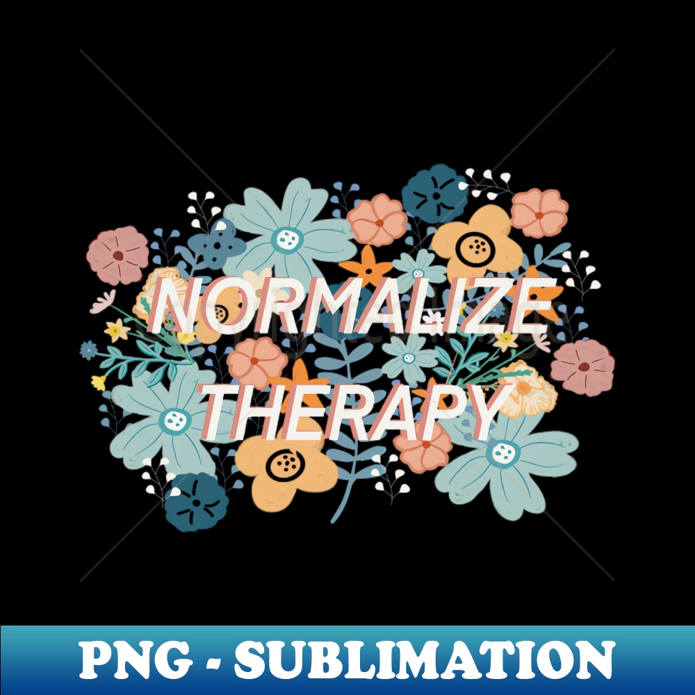Floral Design Normalize Therapy - PNG Transparent Sublimatio - Inspire ...