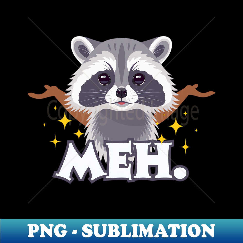 Meh Raccoon - PNG Transparent Sublimation Design - Perfect f - Inspire ...
