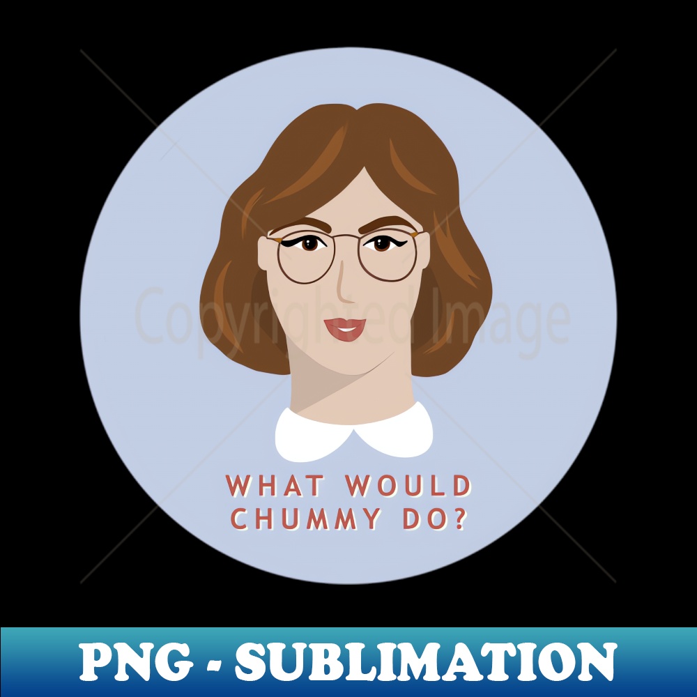 What Would Chummy Do - Creative Sublimation PNG Download - P | Inspire ...