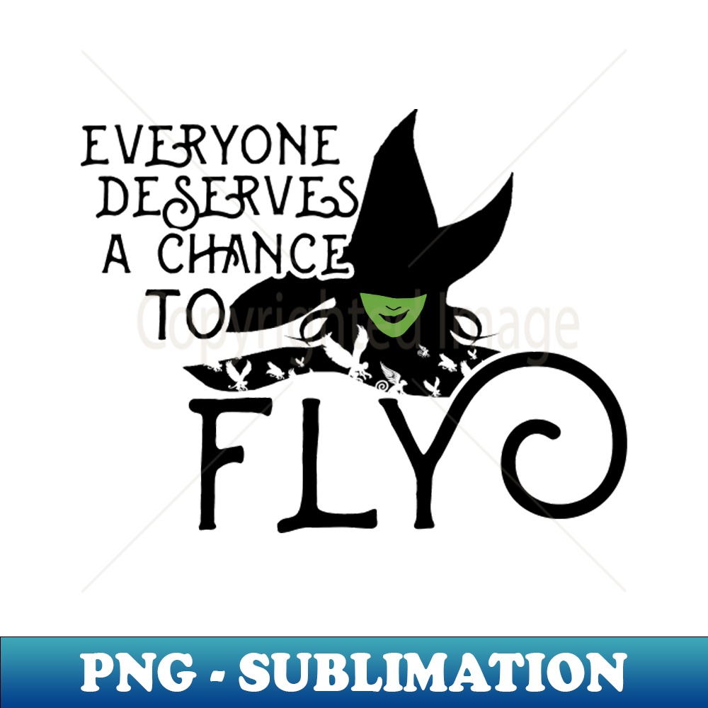 Everyone Deserves A Chance to Fly - Elegant Sublimation PNG | Inspire ...