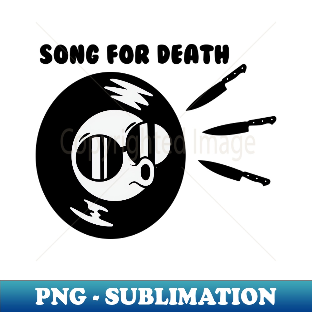 Song For Death - Stylish Sublimation Digital Download - Perf | Inspire ...