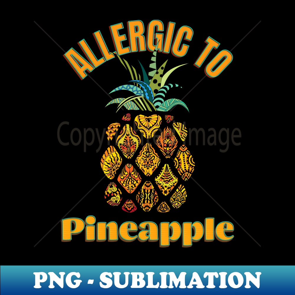 Pineapple Allergy - Elegant Sublimation PNG Download - Unloc | Inspire ...