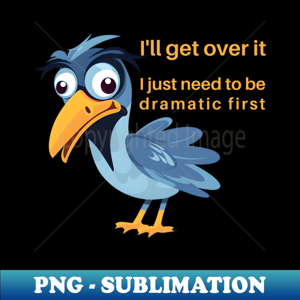 Blue Bird Being Dramatic - PNG Sublimation Digital Download - Inspire ...