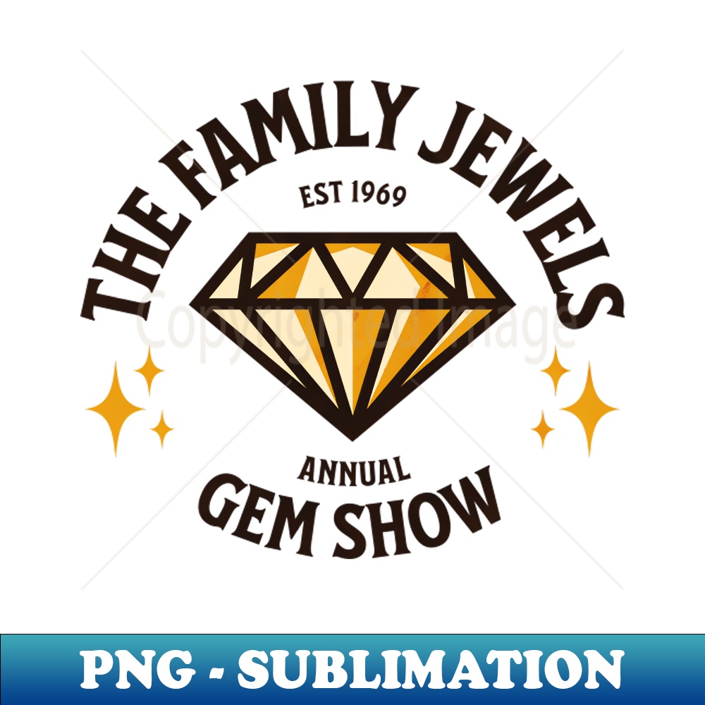 The Family Jewels Annual Gem Show Funny Pun Parody - PNG Tra | Inspire ...
