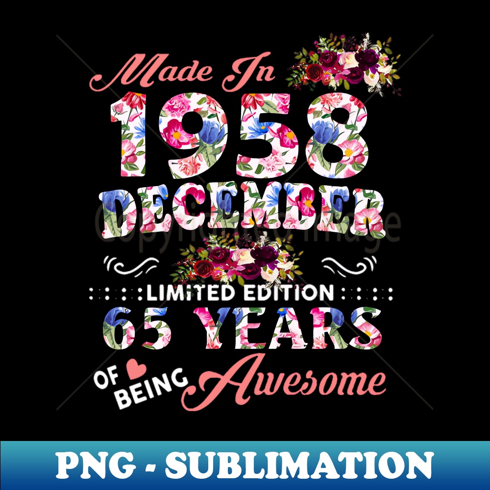 Flower Made In 1958 December 65 Years Of Being Awesome - Art | Inspire ...