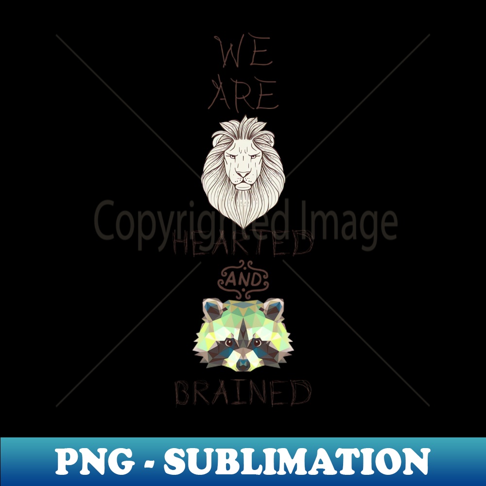 we are lions hearted and raccoon brained - Sublimation-Ready | Inspire ...