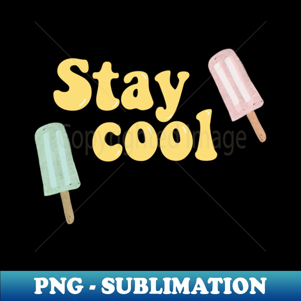Popsicle Stay cool summer - Professional Sublimation Digital | Inspire ...