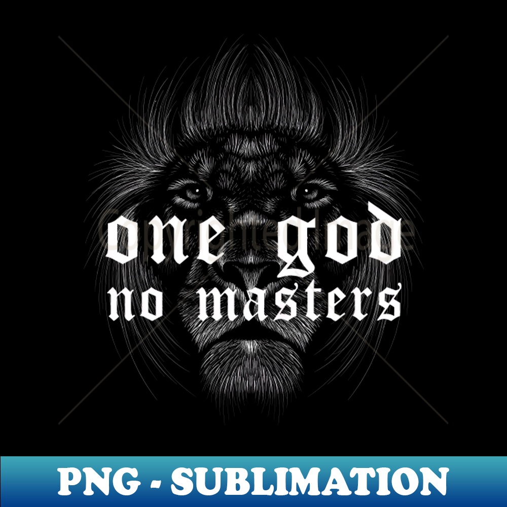 One God No Masters - Special Edition Sublimation PNG File - | Inspire ...