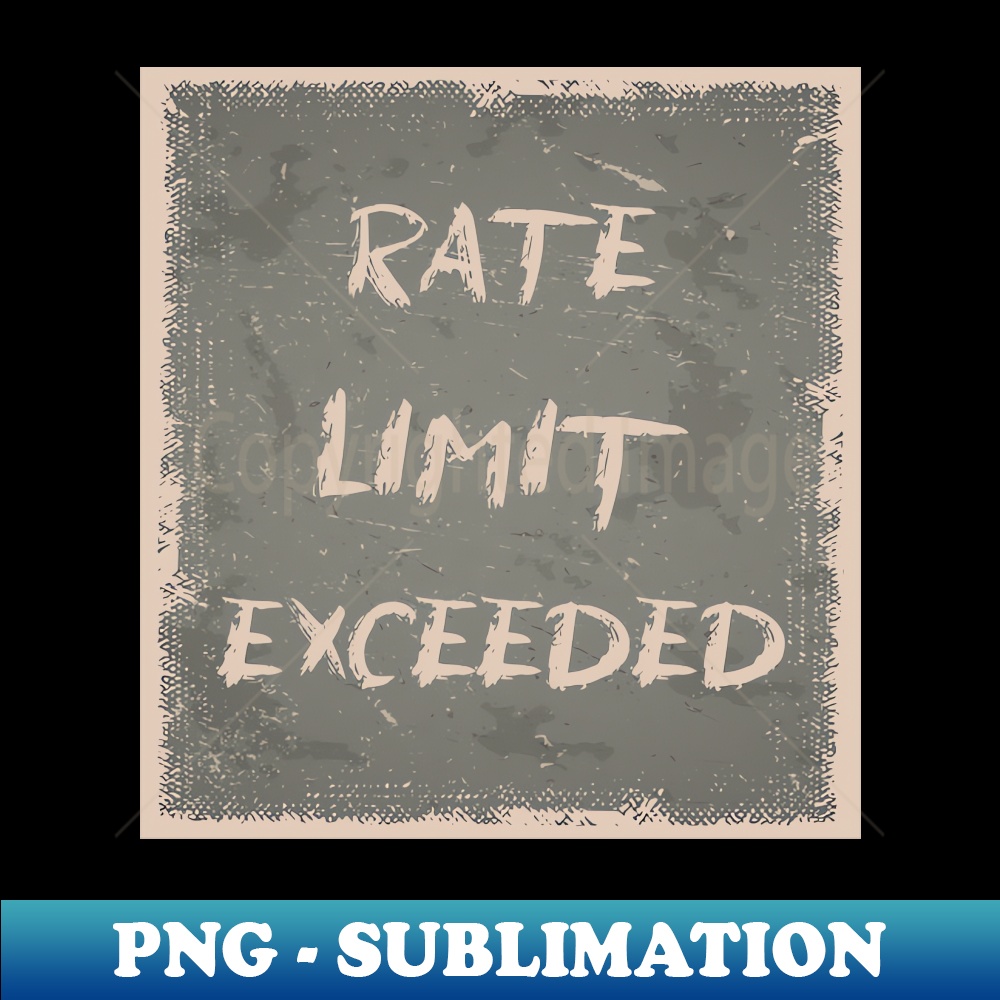 rate limit exceeded - PNG Transparent Sublimation Design - C - Inspire ...