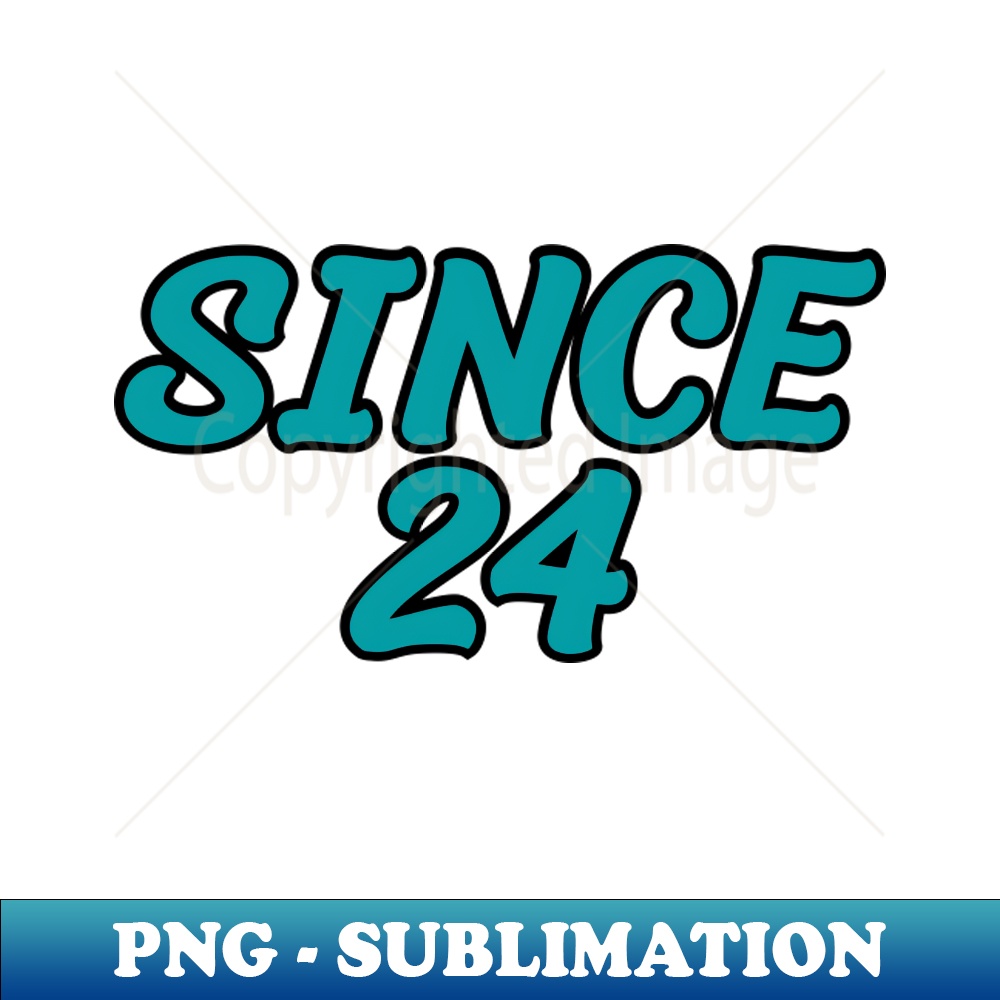 SINCE 24 - PNG Transparent Sublimation Design - Stunning Sub | Inspire ...
