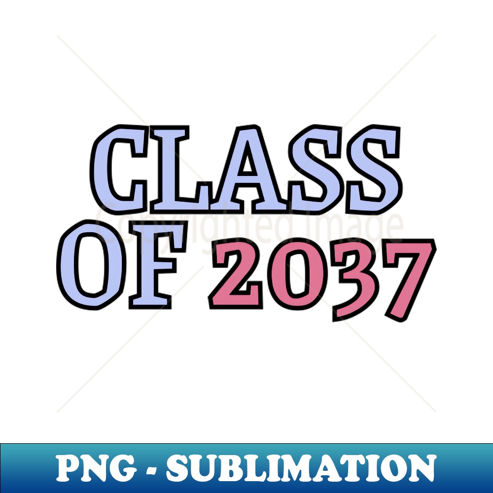 Class of 2037 - Aesthetic Sublimation Digital File - Unlock | Inspire ...