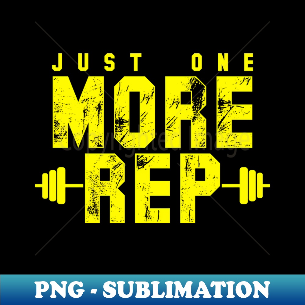 Just one More Rep - Artistic Sublimation Digital File - Unle | Inspire ...