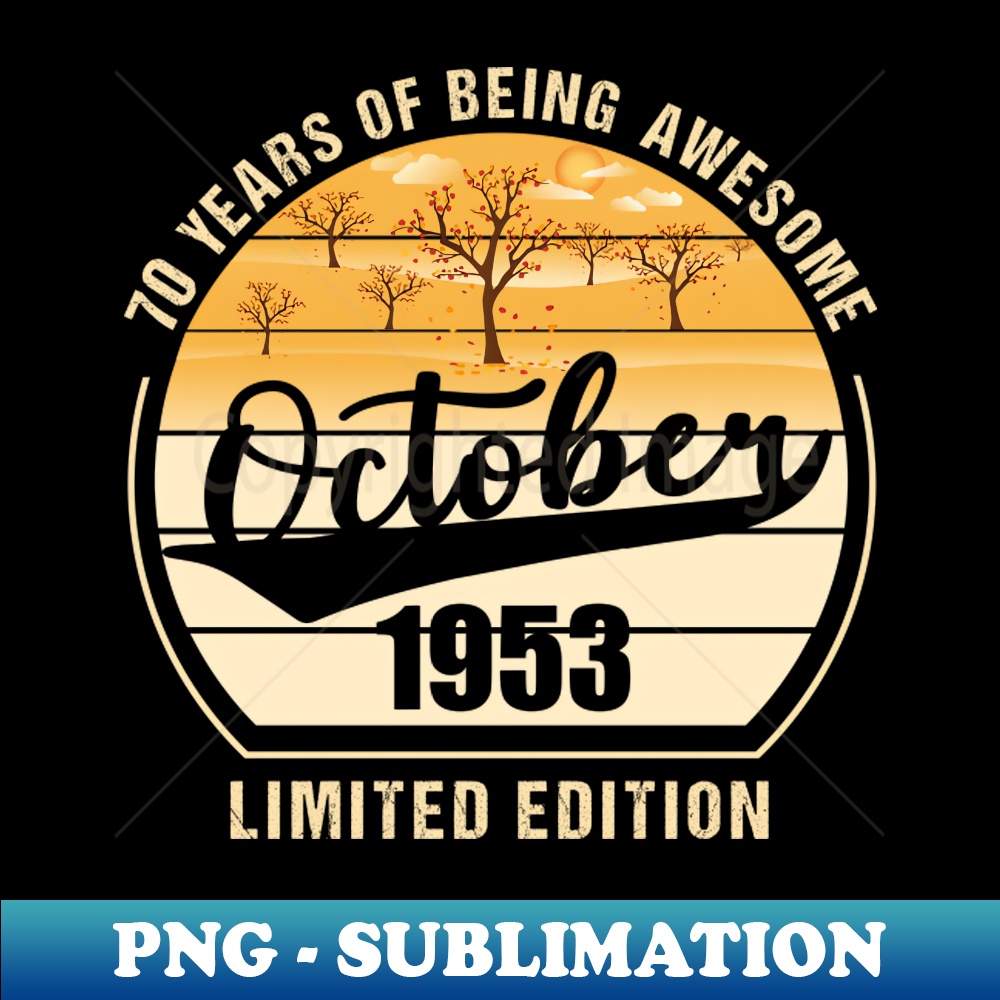 October 1953 Limited Edition 70 Years Old Birthday Gifts - P | Inspire ...