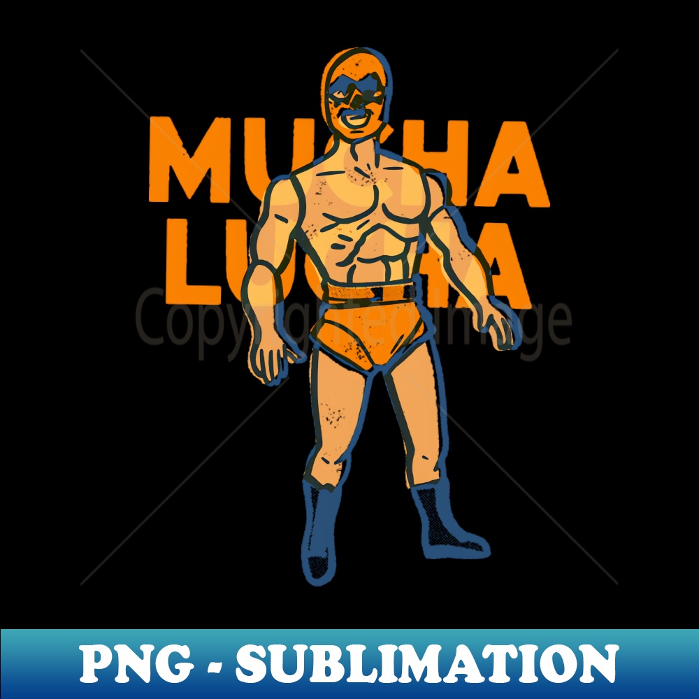 Mucha Lucha - Premium PNG Sublimation File - Perfect for Cre | Inspire ...