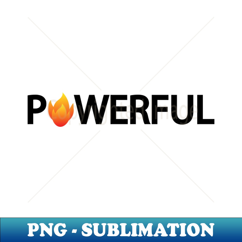 Powerful having power creative artwork - Instant Sublimation | Inspire ...
