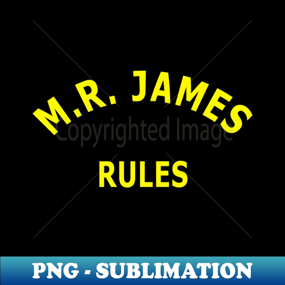M R James Rules - Elegant Sublimation PNG Download - Bring Y - Inspire ...