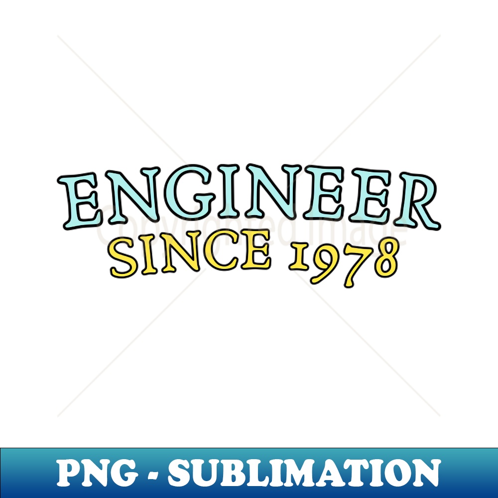 Engineer Since 1978 - Modern Sublimation PNG File - Instantl - Inspire ...