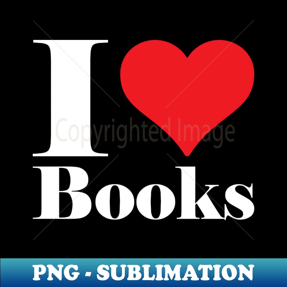 I Love Books - Retro PNG Sublimation Digital Download - Perf | Inspire ...