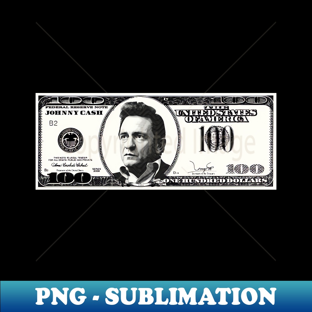 Johnny Cash Hundred Dollar Bill - Signature Sublimation PNG | Inspire ...