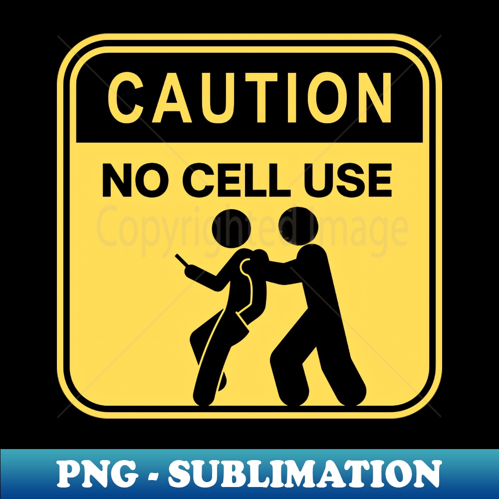 Caution No Cell Use - PNG Transparent Sublimation Design - D | Inspire ...