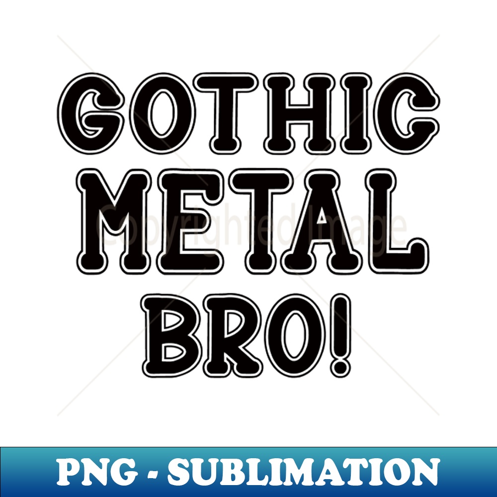 Gothic Metal Bro Slogan - Elegant Sublimation PNG Download - | Inspire ...
