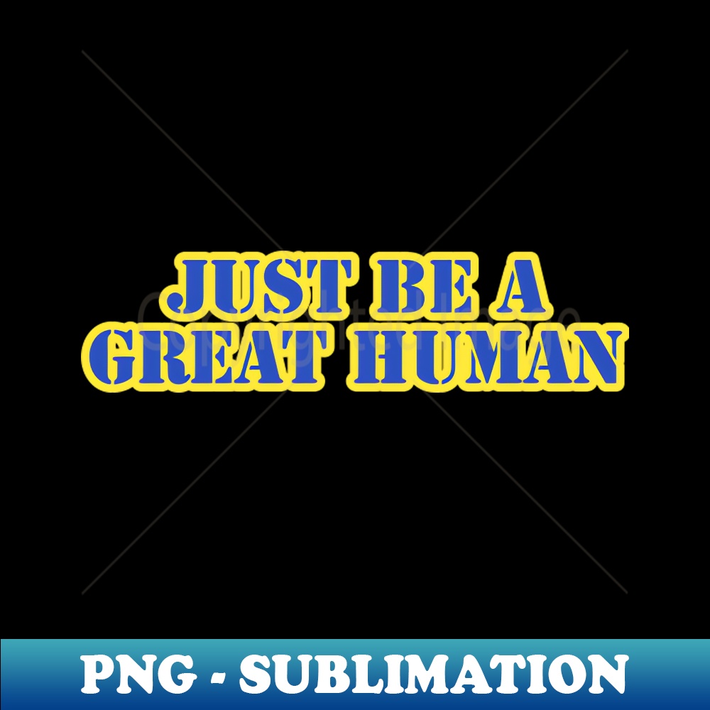 Just be a great human by treating others with respect - PNG | Inspire ...