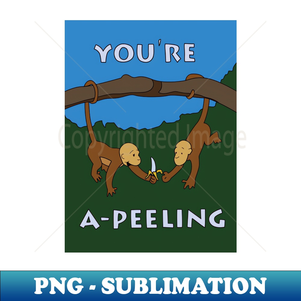 Youre A-Peeling Card - PNG Transparent Sublimation Design - - Inspire ...