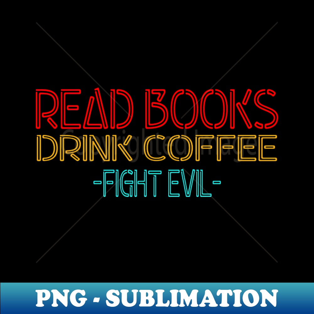 Retro Light-Read Books Drink Coffee Fight Evil - Elegant Sub | Inspire ...