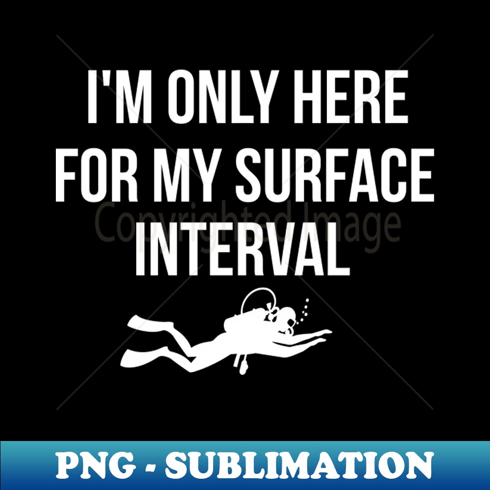 Im only here for my surface interval - Instant Sublimation D | Inspire Uplift